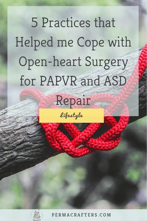 5 Practices that Helped me Cope with Open-heart Surgery for PAPVR and ...