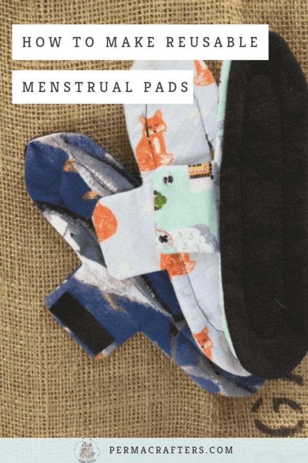 How to Make Reusable Menstrual Pads - Permacrafters